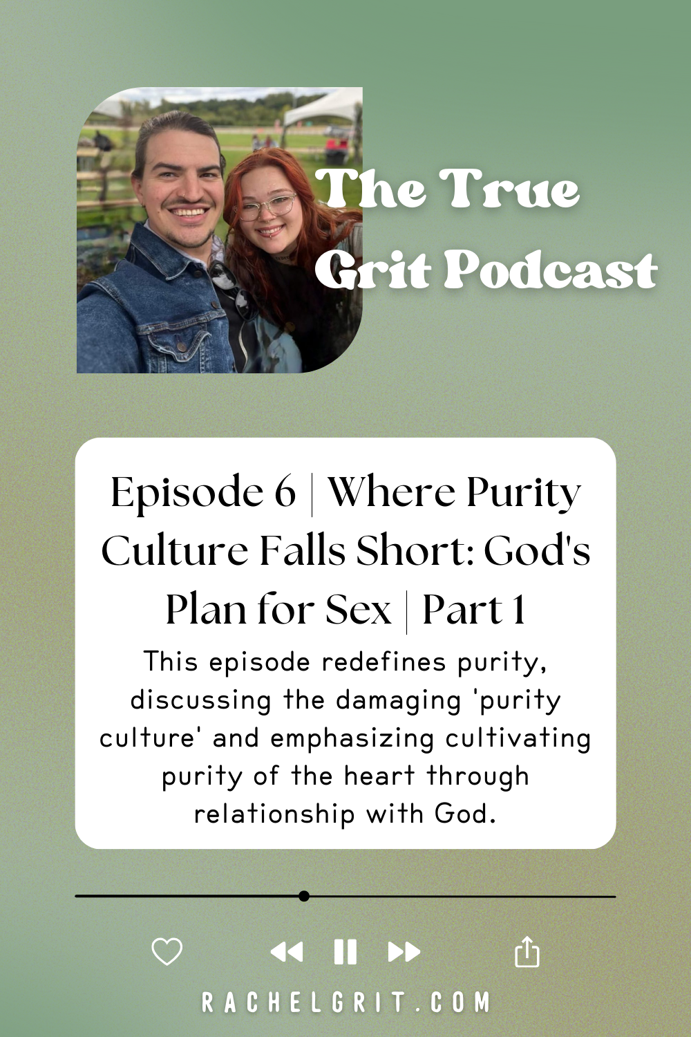 The True Grit Podcast | Episode 6 | Episode 6 | Where Purity Culture Falls Short: God's Plan for ...